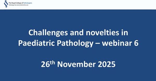 Challenges and novelties in Paediatric Pathology – webinar 6