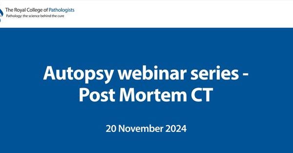 Autopsy webinar series - Post Mortem CT
