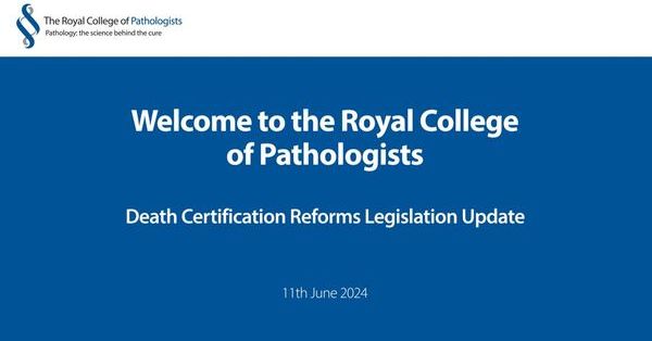 Death Certification Reforms Legislation – update on implications for ...