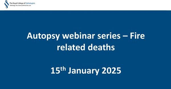 Autopsy webinar series – Fire related deaths
