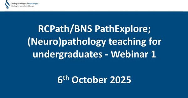 RCPath/BNS PathExplore; (Neuro)pathology teaching for undergraduates ...